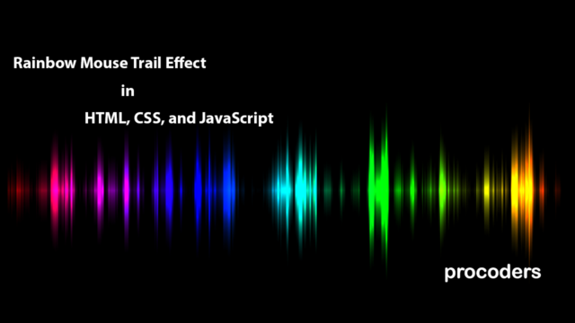 Rainbow Mouse Trail Effect In Html Css And Javascript Pro Coders Online 7736